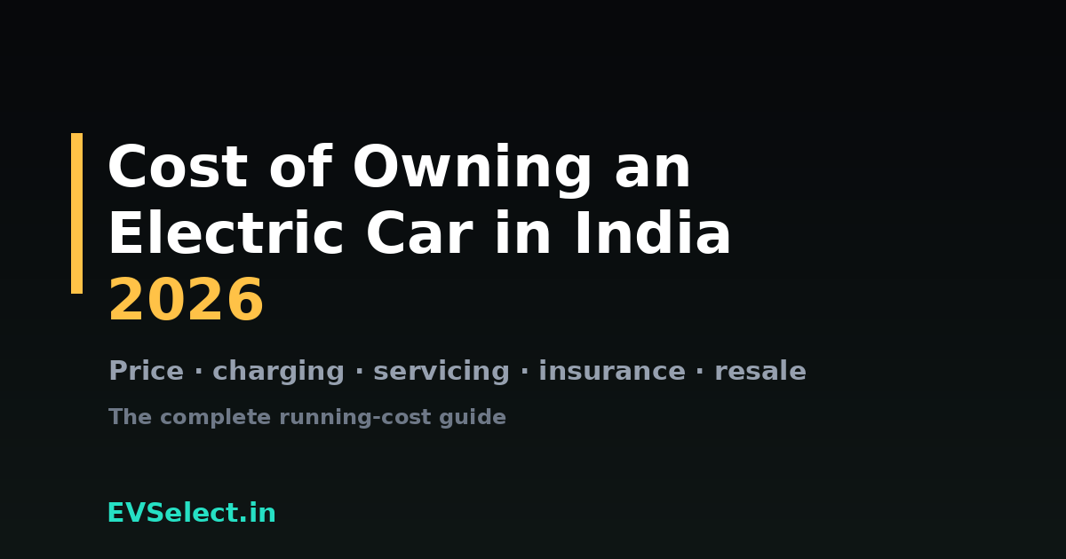 Cost of Owning an Electric Car in India (2026): Full Running-Cost Guide ...