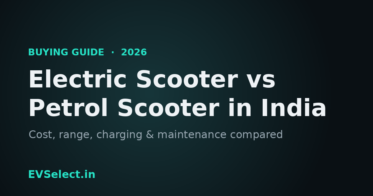Electric Scooter vs Petrol Scooter in India (2026): Which Should You ...